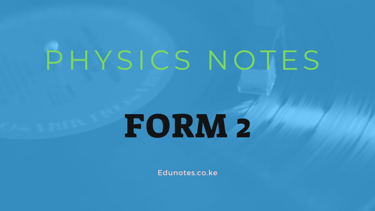 Physics notes Form 2 - EDU NOTES