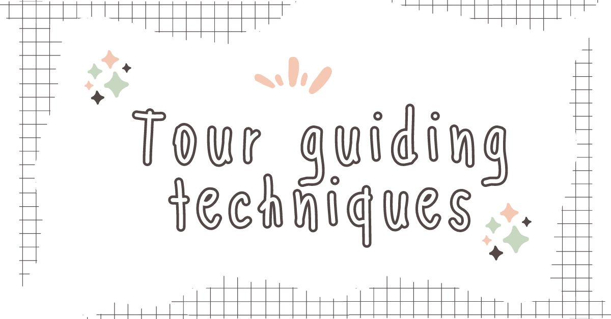 Tour guiding techniques - EDU NOTES