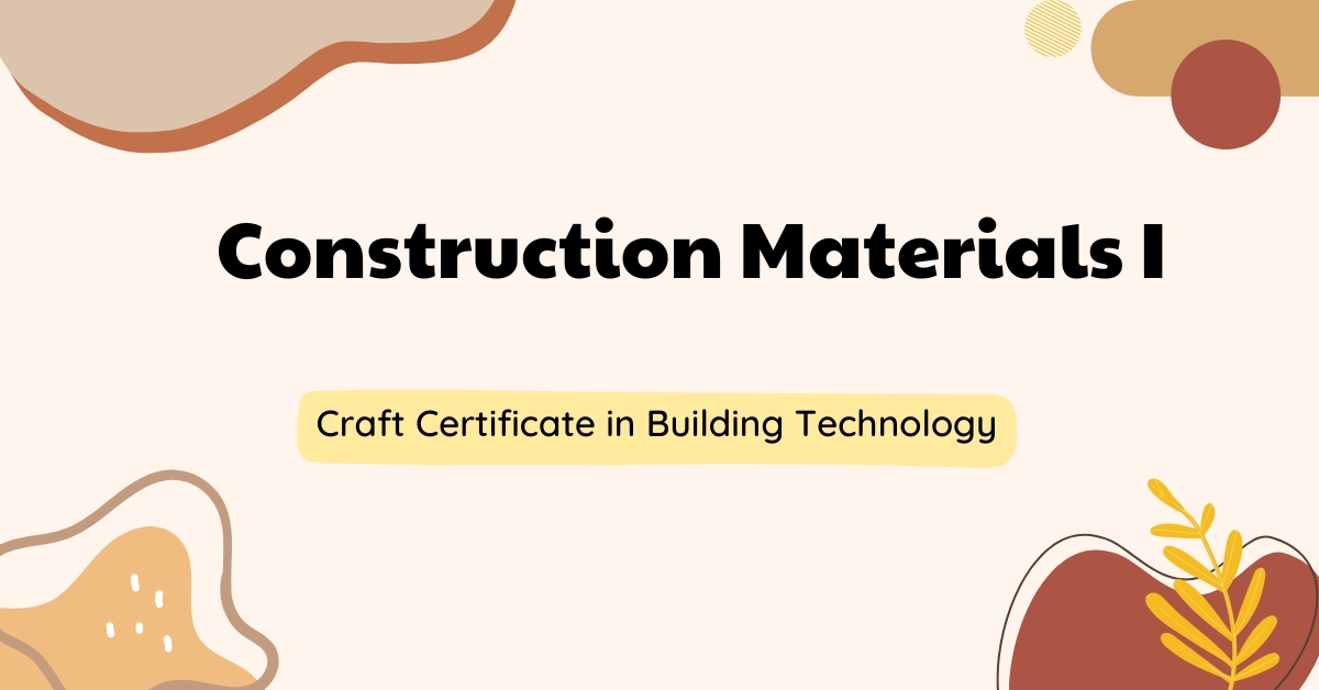 Construction Materials I - EDU NOTES