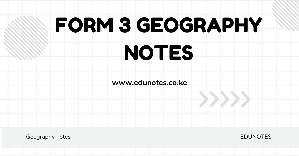 Form 3 Geography Notes - EDU NOTES