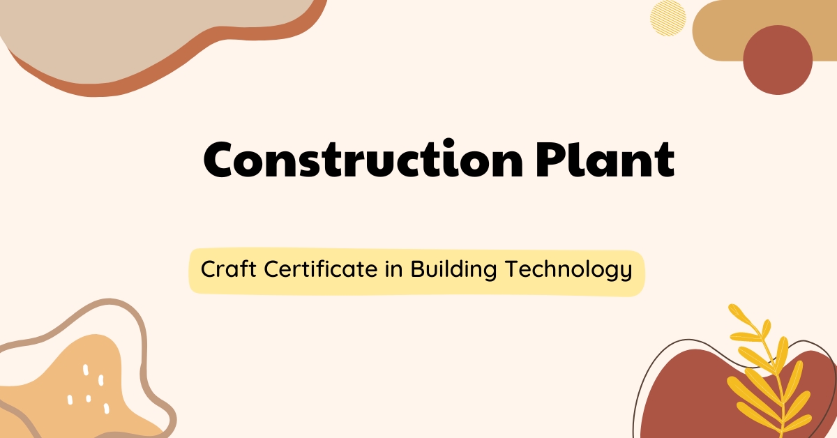 Construction Plant - EDU NOTES