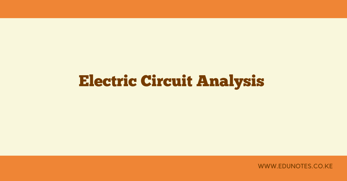 Electric circuit analysis - EDU NOTES
