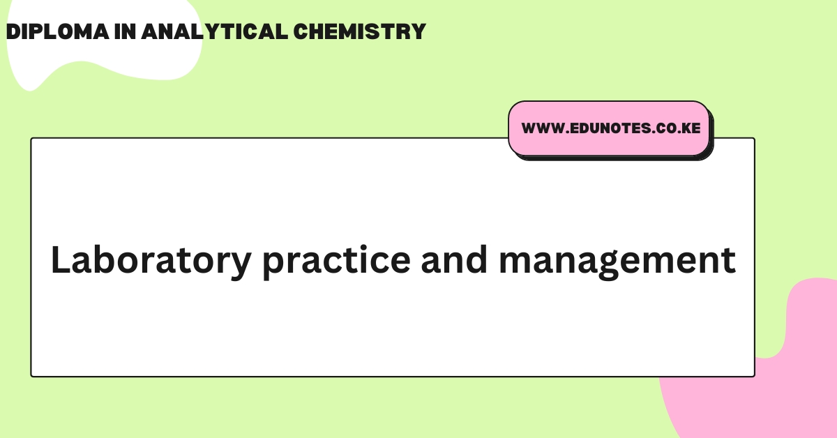 Laboratory practice and management - EDU NOTES