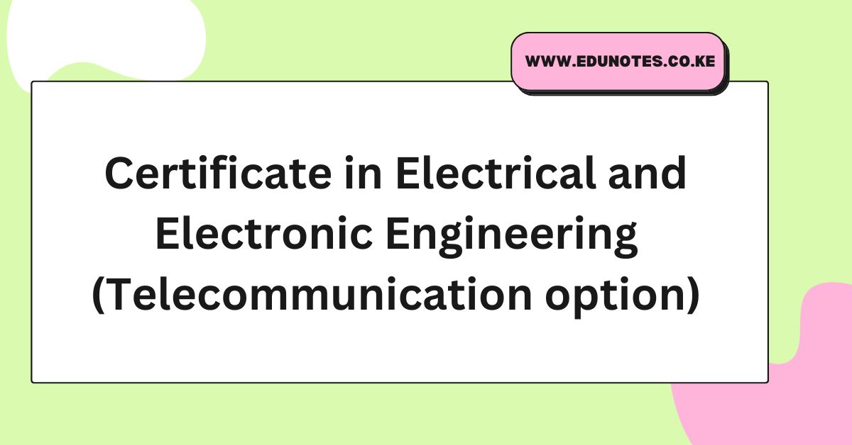 Certificate in Electrical and Electronic Engineering (Telecommunication ...