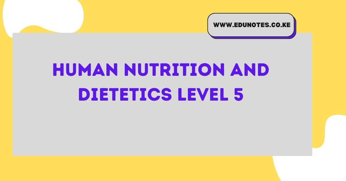Human Nutrition and Dietetics Level 5