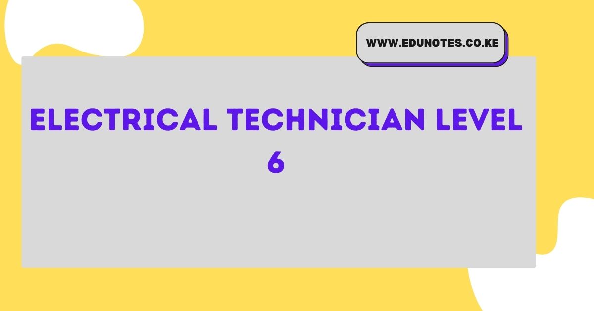 Electrical Technician Level 6 Notes