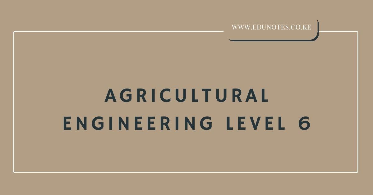 Agricultural Engineering Level 6 Past Papers