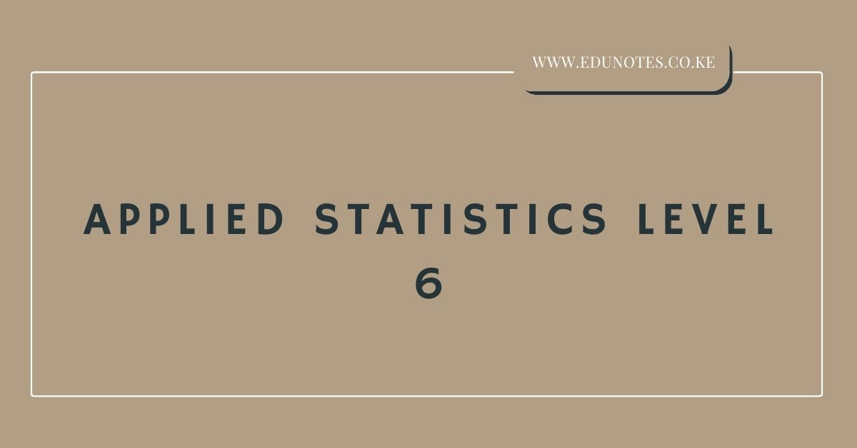 Applied Statistics Level 6 Notes