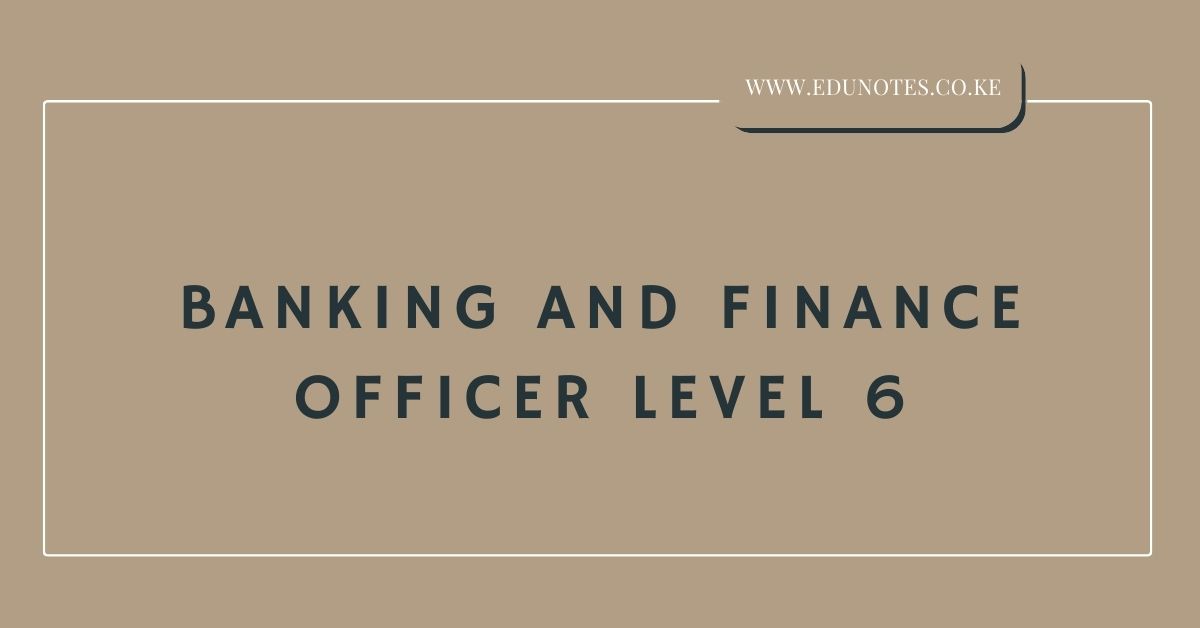 Banking and Finance Officer Level 6 Past Papers