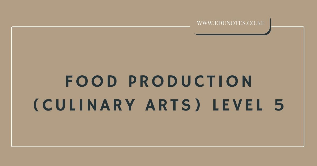 Food Production (Culinary Arts) Level 5 Notes