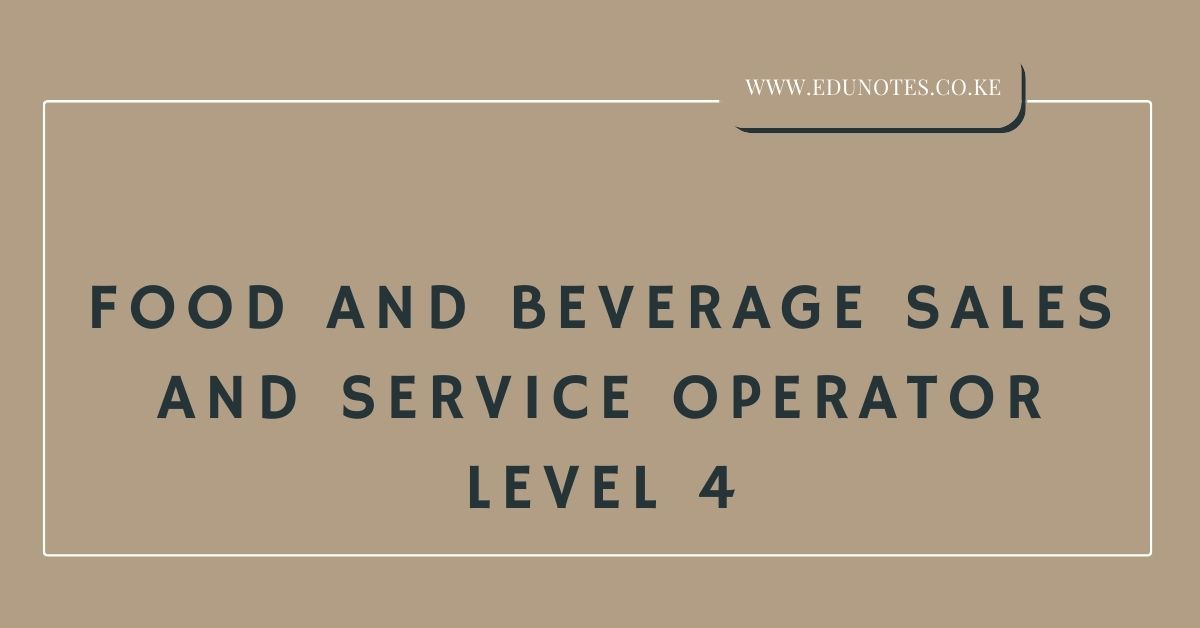 Food and Beverage Sales and Service Operator Level 4 Notes