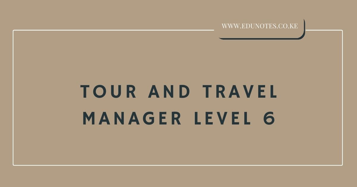 Tour and Travel Manager Level 6 Notes