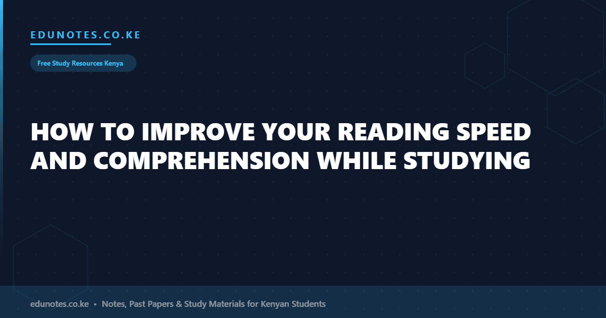 How to Improve Your Reading Speed and Comprehension While Studying